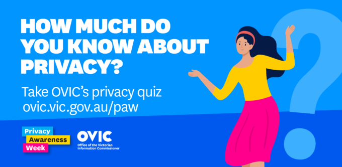 Privacy Awareness Week - Office of the Victorian Information Commissioner